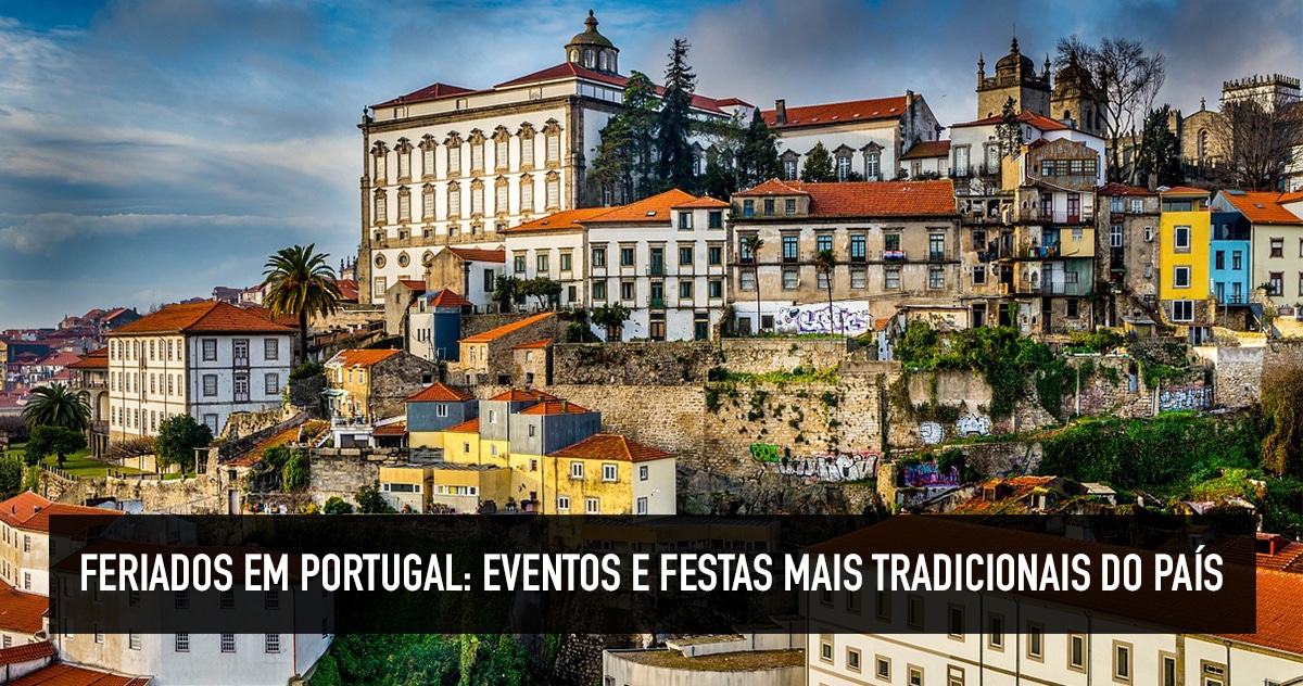 Feriados em Portugal: Quais são e quando ir ao país?
