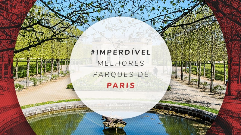 Parques de Paris: Quais os principais e mais bonitos?