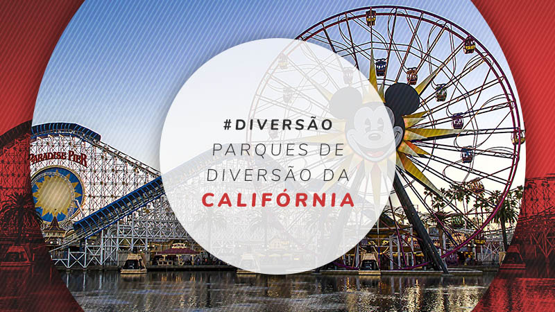 Parques de diversão na Califórnia: qual é imperdível?