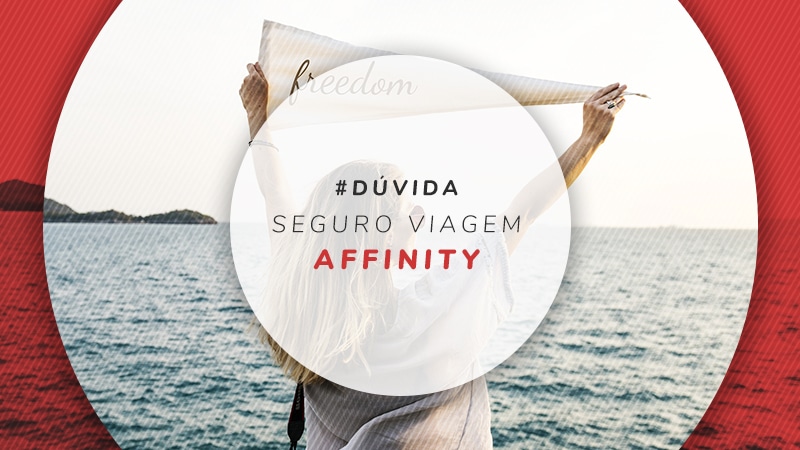 Affinity Seguro Viagem: informações, dicas e como contratar