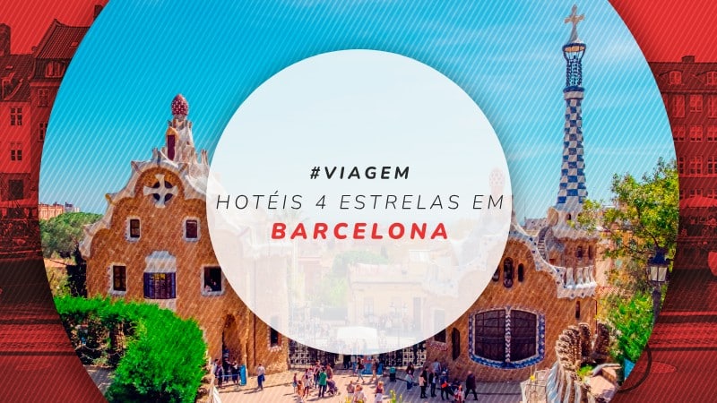 Hotéis 4 estrelas em Barcelona: 12 opções super confortáveis
