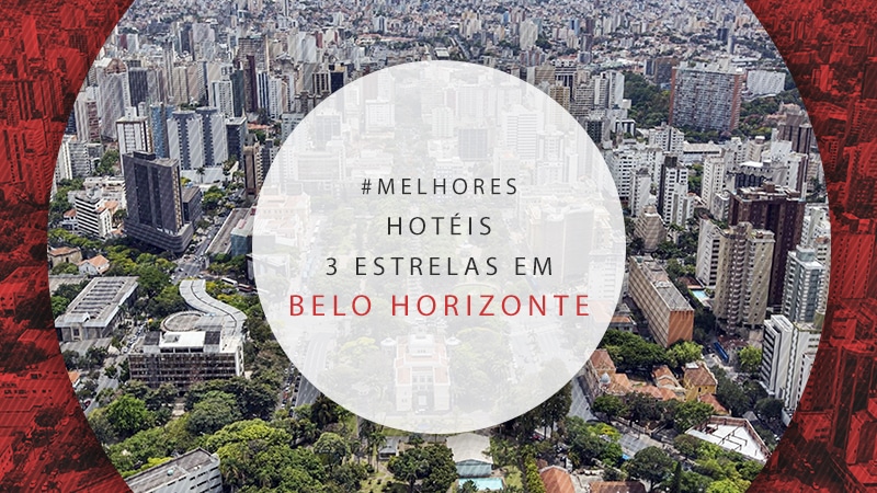 Hotéis 3 estrelas em Belo Horizonte: 10 opções econômicas